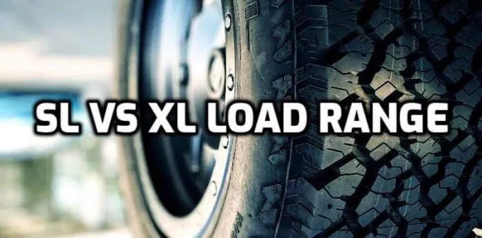 SL vs XL Load Range - Which is Better and Why SL vs XL Load Range - Which is Better and Why