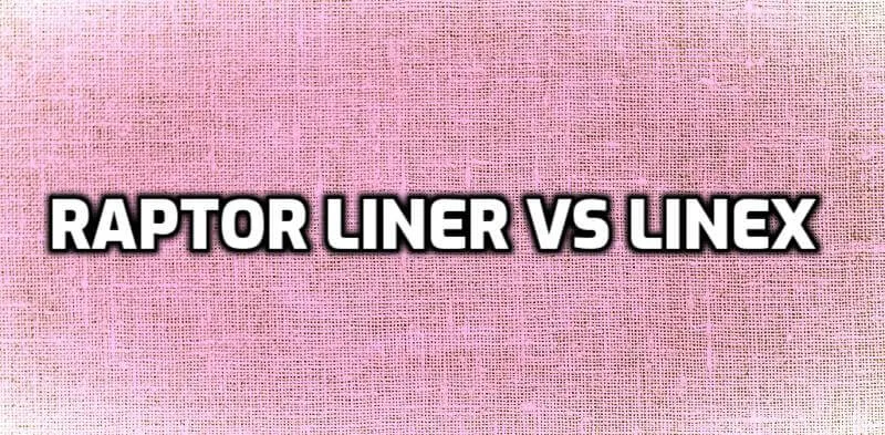 Raptor Liner Vs Linex Bedliner – Mr. Tonneau